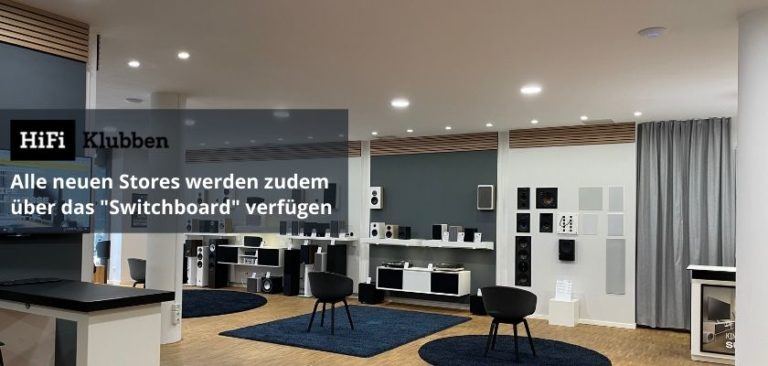 Testhören mit dem „Switchboard“: Hifi Klubben eröffnet drei neue Stores ...